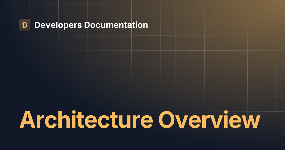 Architecture Overview | Developers Documentation